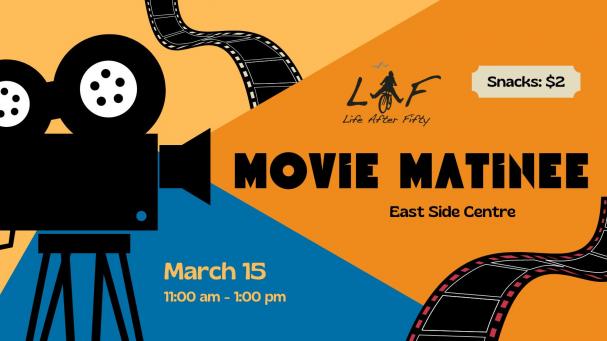 Life After Fifty - Events - March Movie Matinee