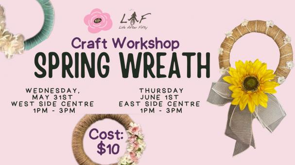 Life After Fifty - Events - Craft Workshop: Spring Wreath Making